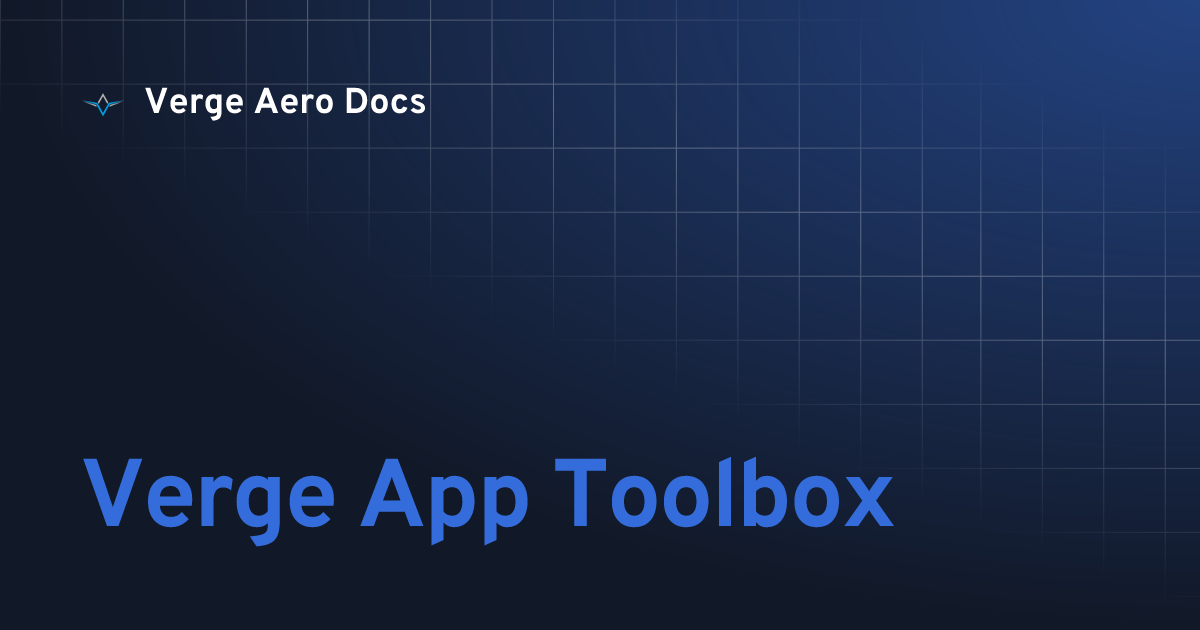 Verge App Toolbox | Verge Aero Docs