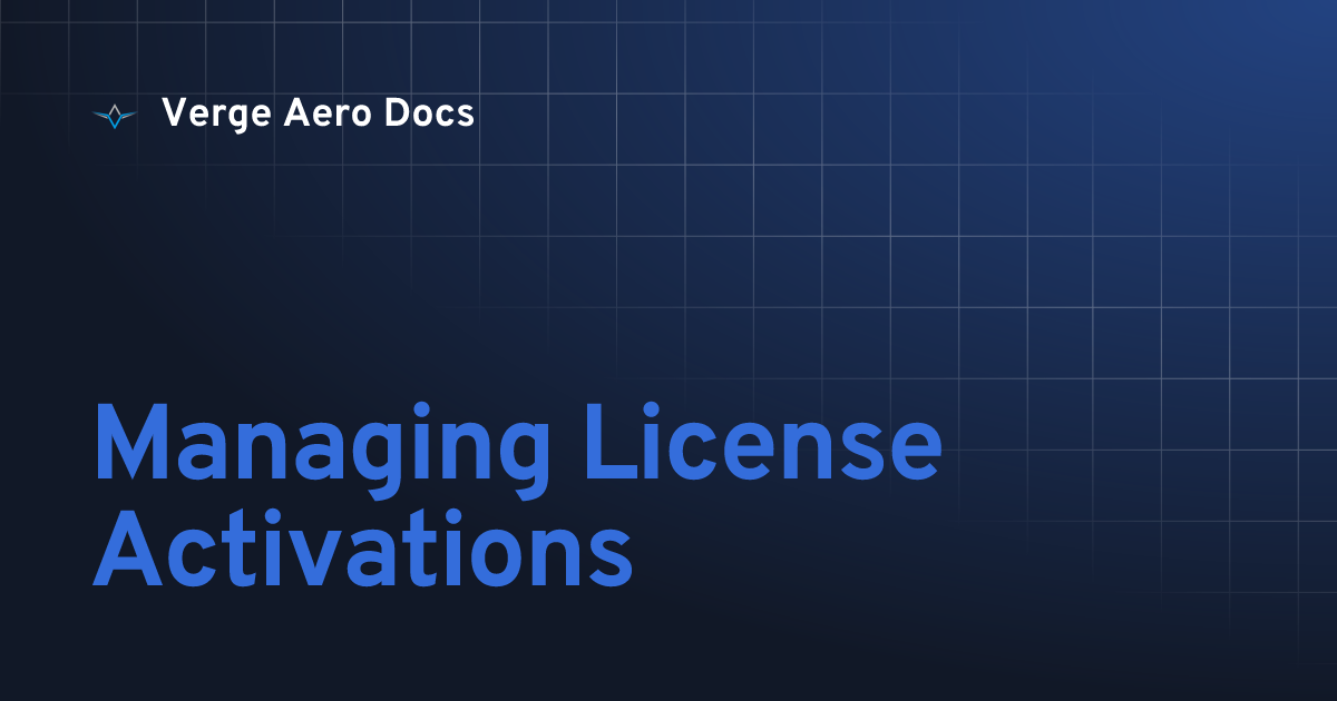 Managing License Activations | Verge Aero Docs