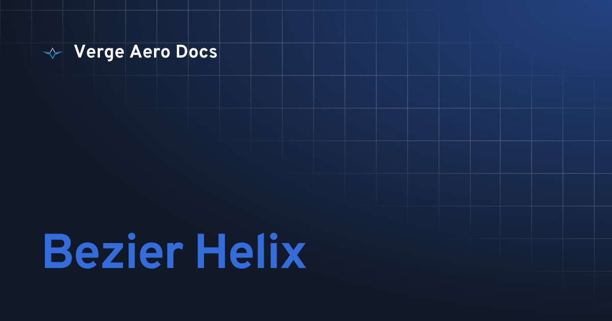 Bezier Helix | Verge Aero Docs