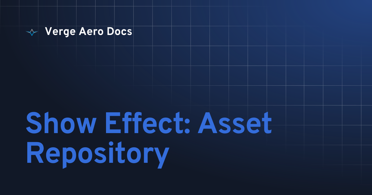 Show Effect: Asset Repository | Verge Aero Docs