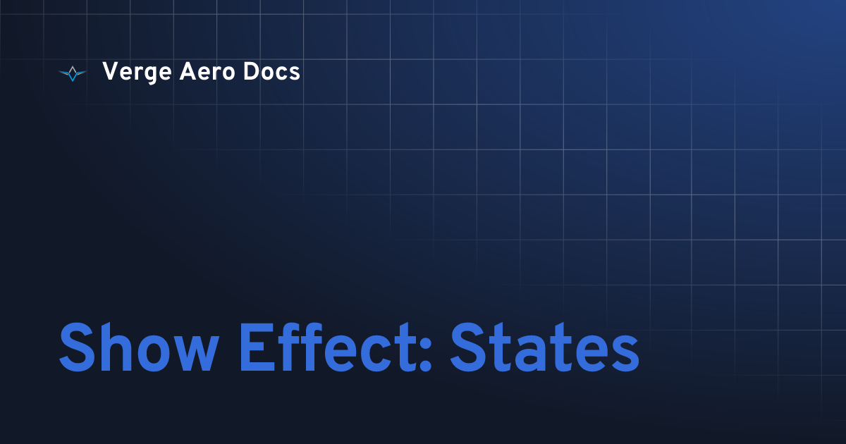 Show Effect: States | Verge Aero Docs