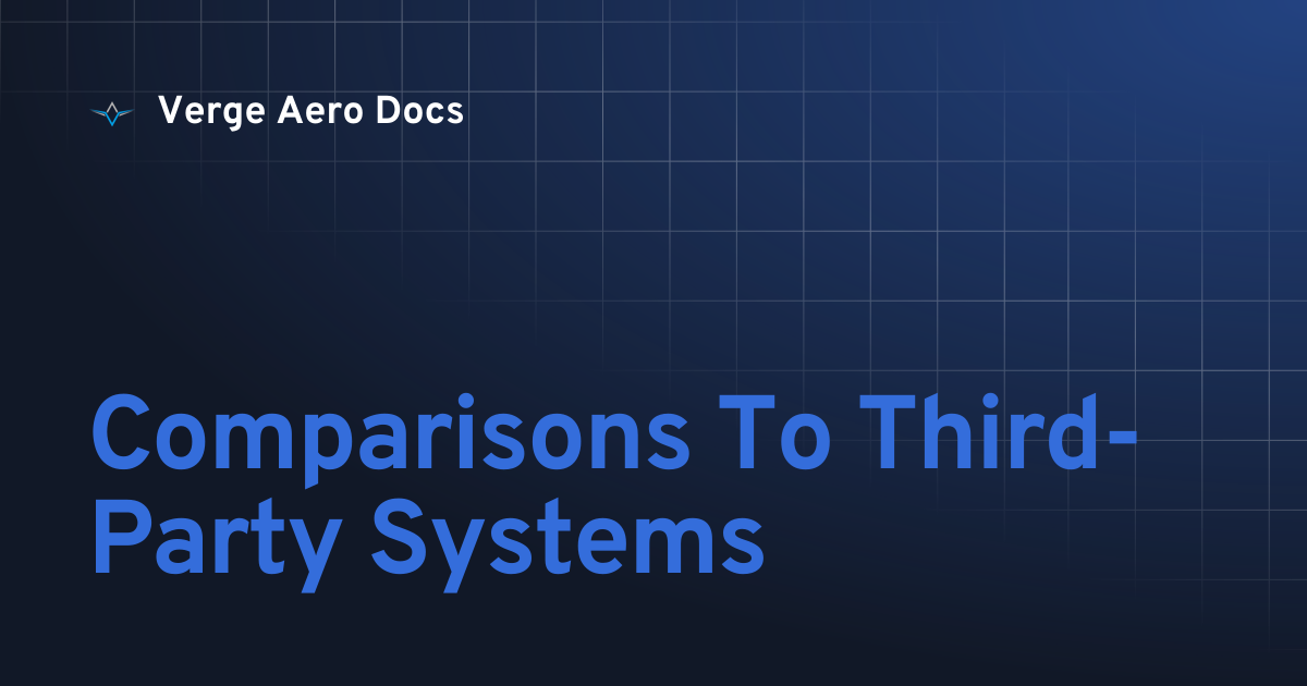 Comparisons To Third-Party Systems | Verge Aero Docs