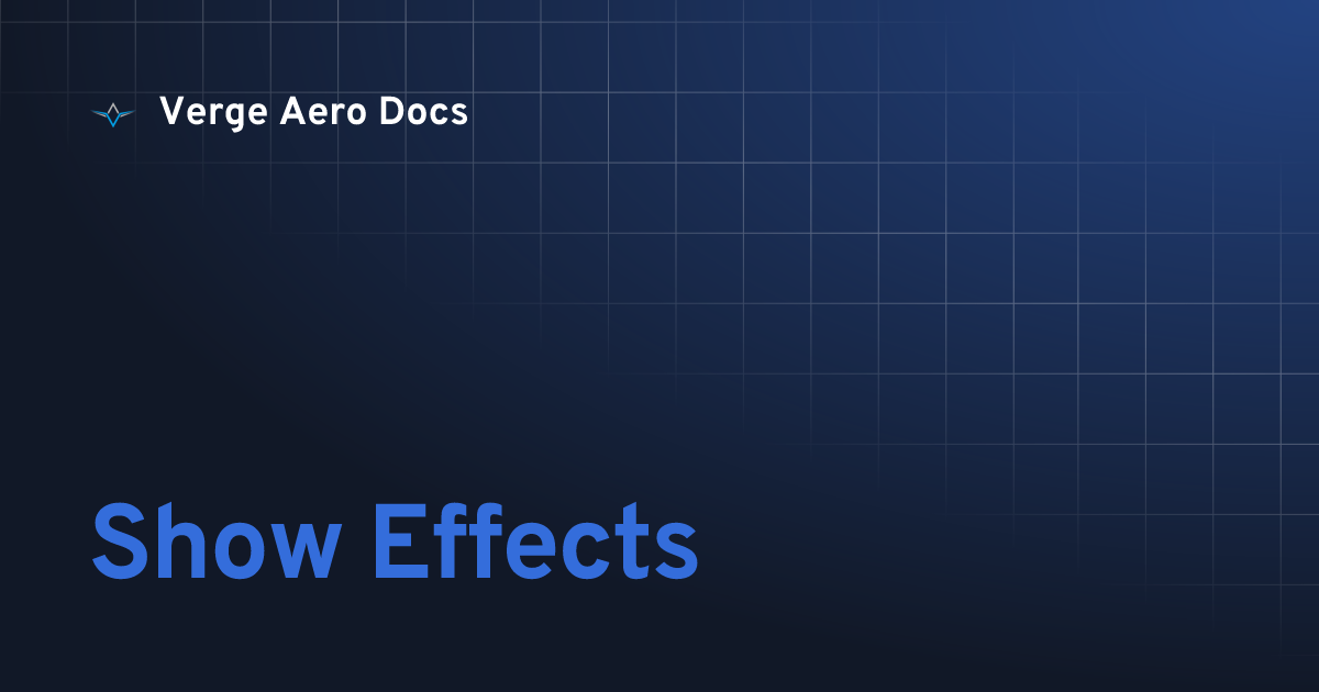 Show Effects | Verge Aero Docs