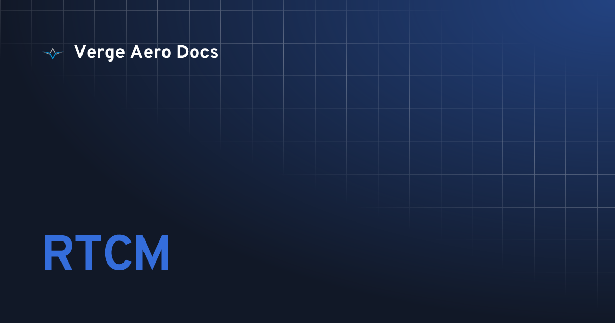 RTCM | Verge Aero Docs